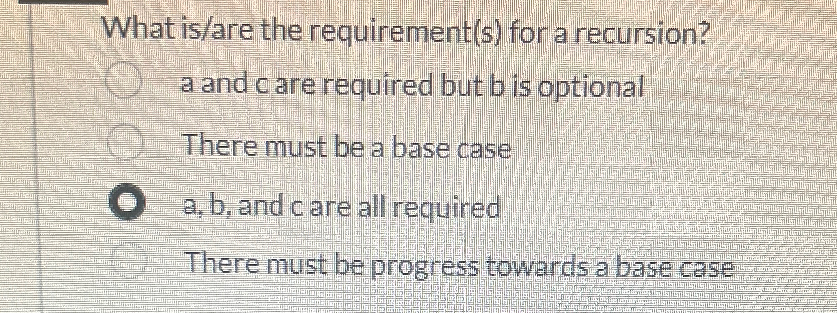 Solved What is/are the requirement(s) ﻿for a recursion?a and | Chegg.com