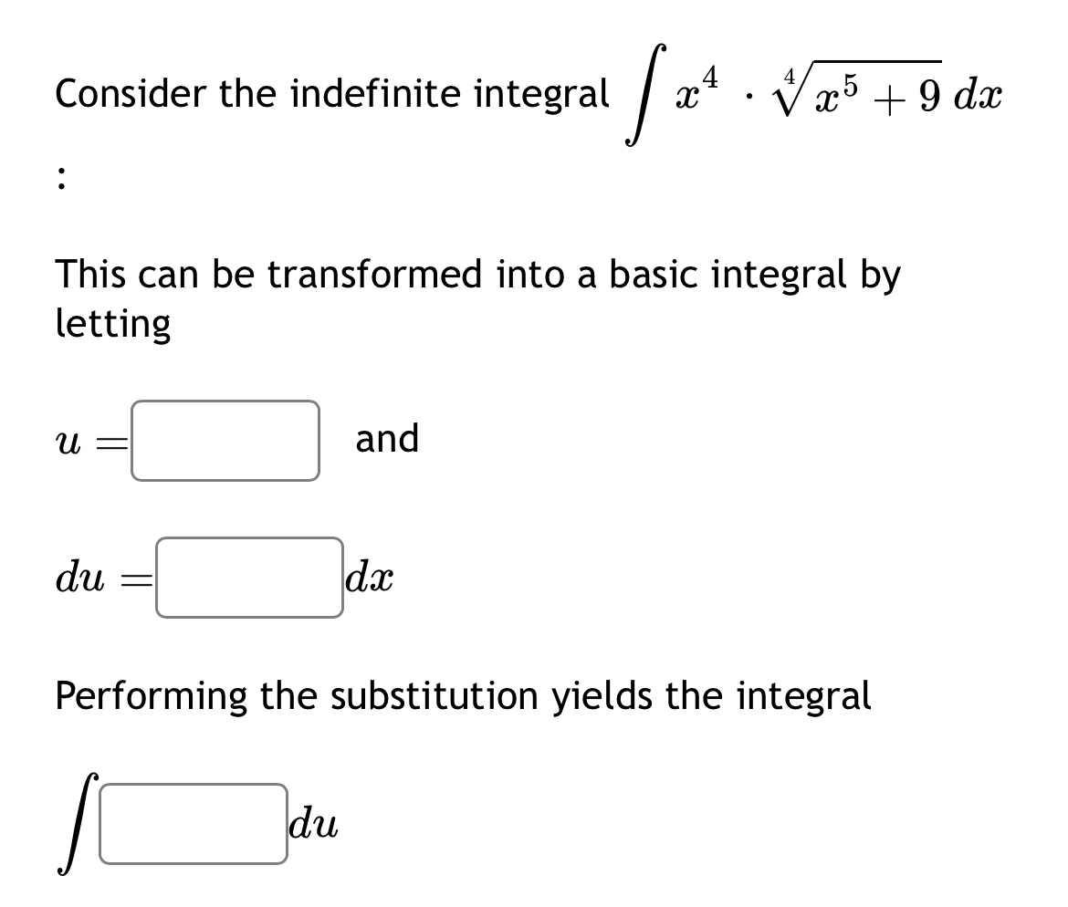 Solved Consider the indefinite integral ∫﻿﻿x4*x5+94dxThis | Chegg.com