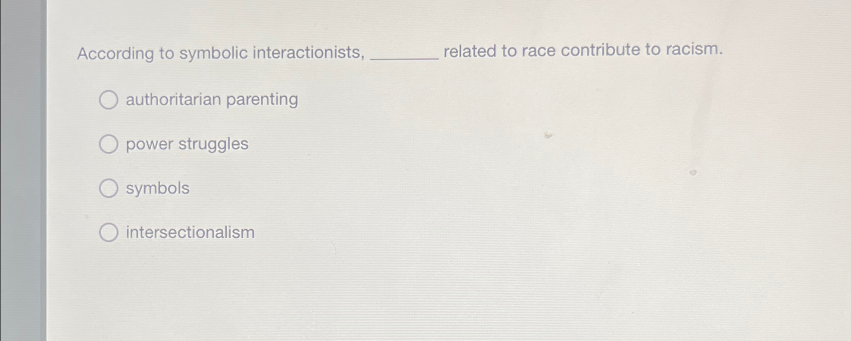 Solved According to symbolic interactionists, related to | Chegg.com