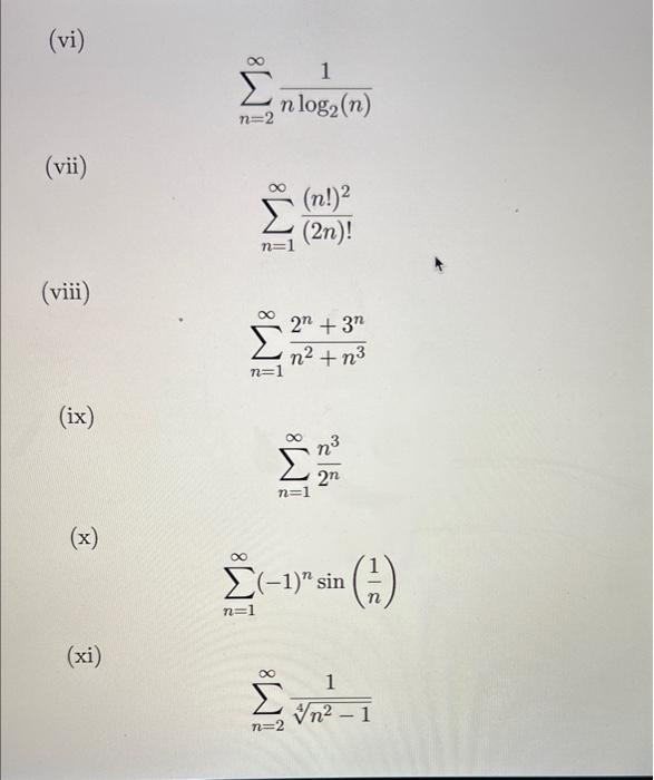 Solved (vi) ∑n=2∞nlog2(n)1 (vii) ∑n=1∞(2n)!(n!)2 (viii) | Chegg.com