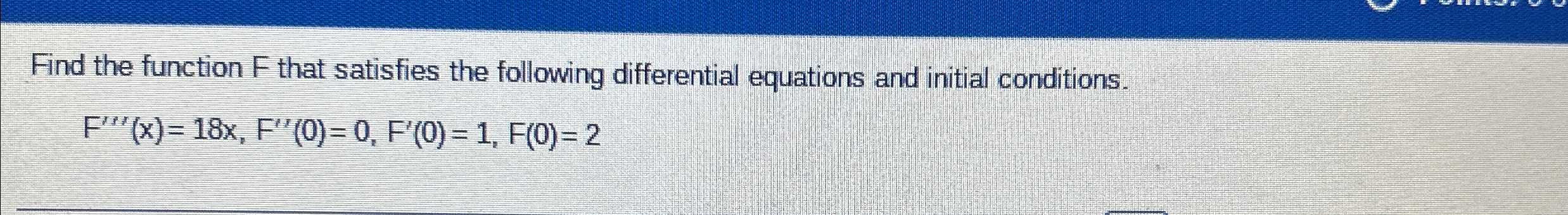 Solved Find the function F ﻿that satisfies the following | Chegg.com