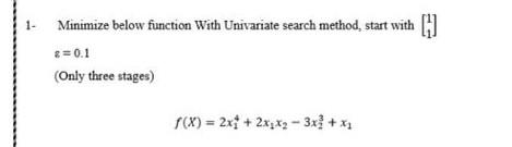 Solved 1- Minimize below function With Univariate search | Chegg.com
