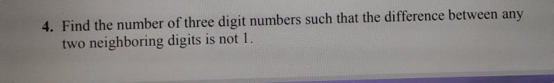 Solved 4. Find the number of three digit numbers such that | Chegg.com