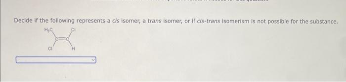 Decide for which of the following compounds cis-trans | Chegg.com