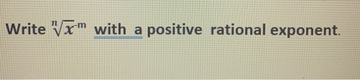 Solved Write "Vrm with a positive rational exponent. | Chegg.com