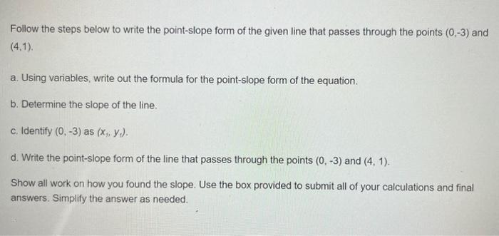 Solved Follow the steps below to write the point-slope form | Chegg.com