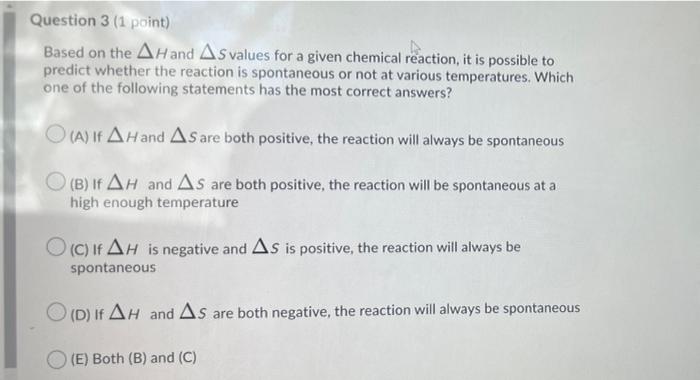 Solved Question 3 (1 point) Based on the AHand As values for | Chegg.com