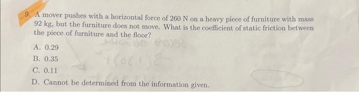 Solved 9. A mover pushes with a horizontal force of 260 N on | Chegg.com