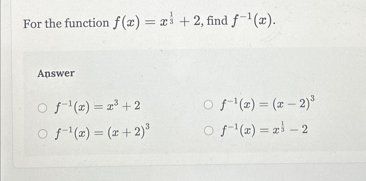Solved For the function f(x)=x13+2, find | Chegg.com Solved For the function f(x)=x13+2, find | Chegg.com