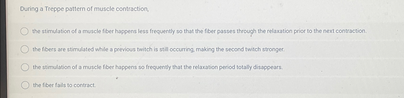 Solved During a Treppe pattern of muscle contraction,the | Chegg.com