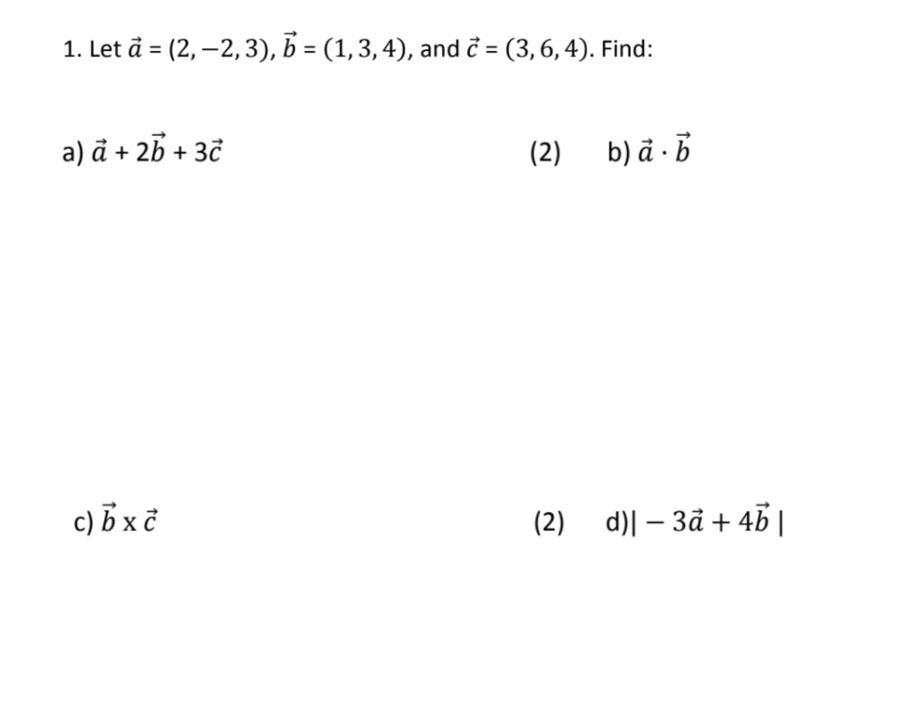Solved Let vec(a)=(2,-2,3),vec(b)=(1,3,4), ﻿and | Chegg.com