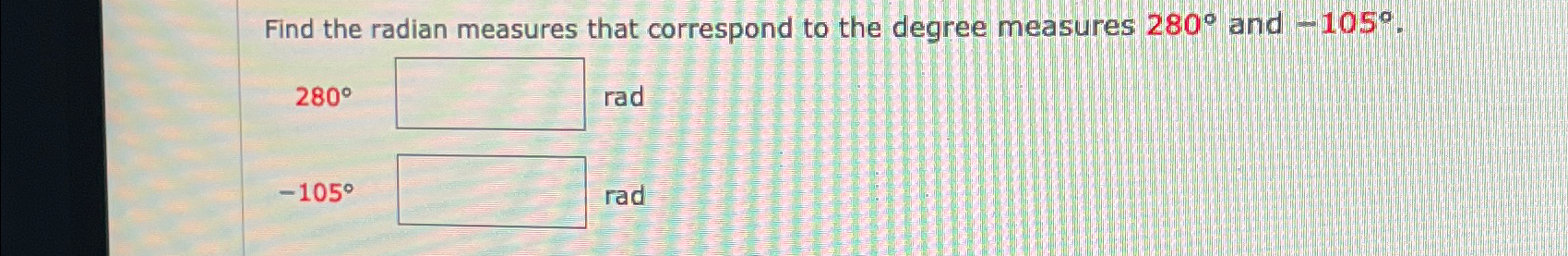 Solved Find the radian measures that correspond to the | Chegg.com