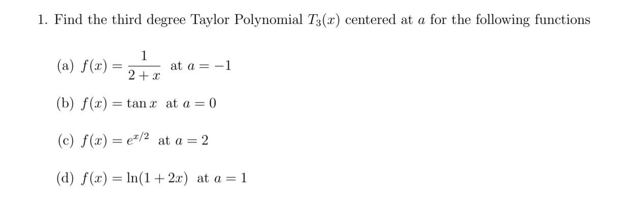Solved 1. Find the third degree Taylor Polynomial T3(x) | Chegg.com