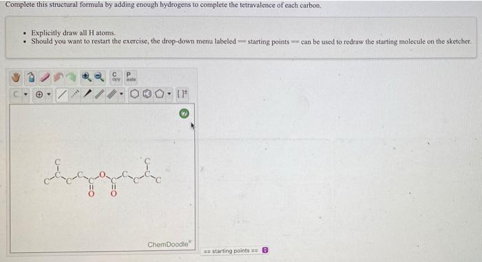Solved Complete this structural formula by adding enough | Chegg.com