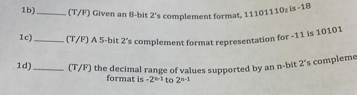 Solved 1b) (T/F) Given an 8-bit 2's complement format, | Chegg.com