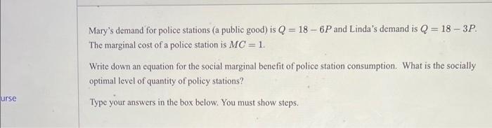 Solved Mary's demand for police stations (a public good) is | Chegg.com