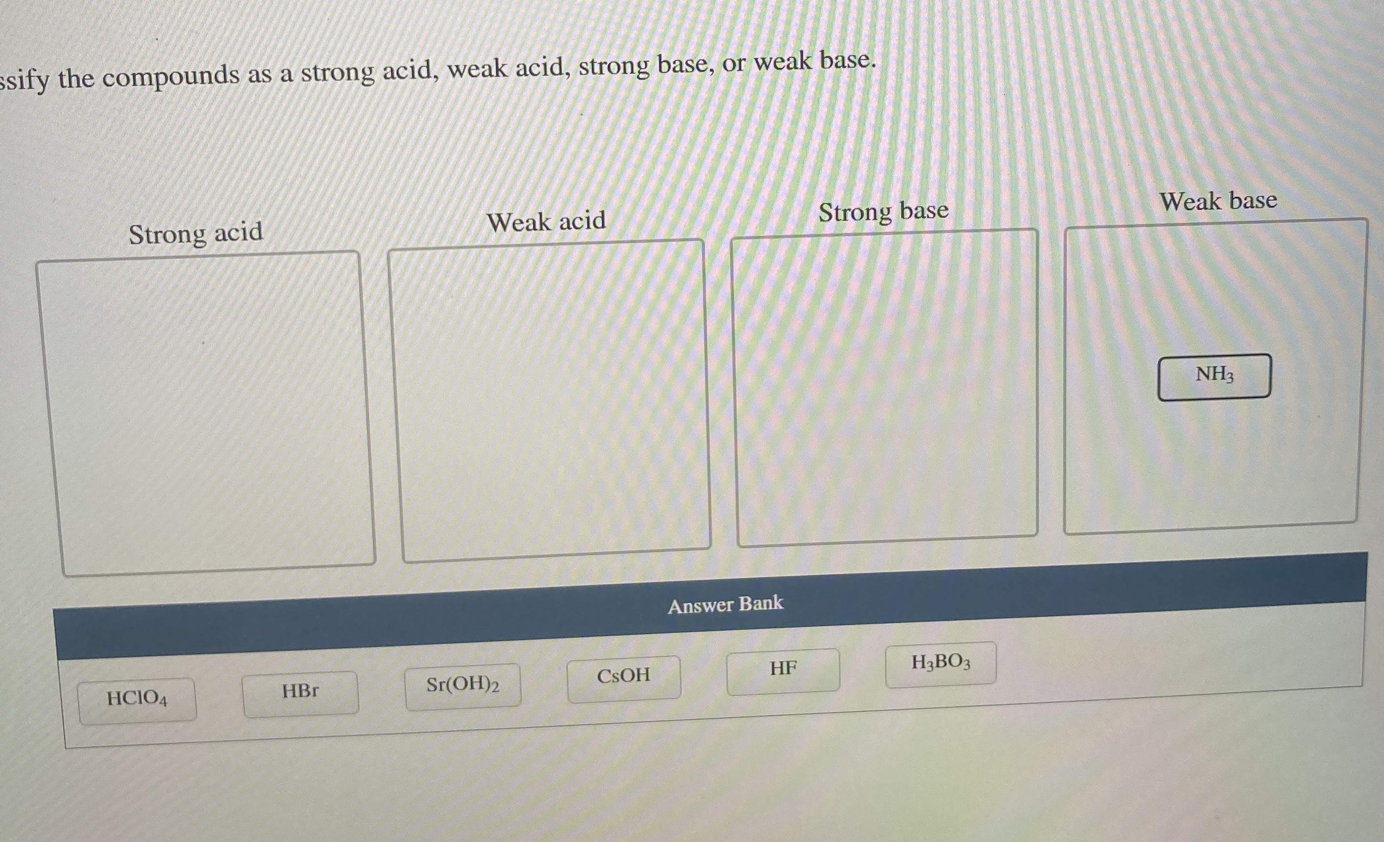 Solved sify the compounds as a strong acid, weak acid, | Chegg.com