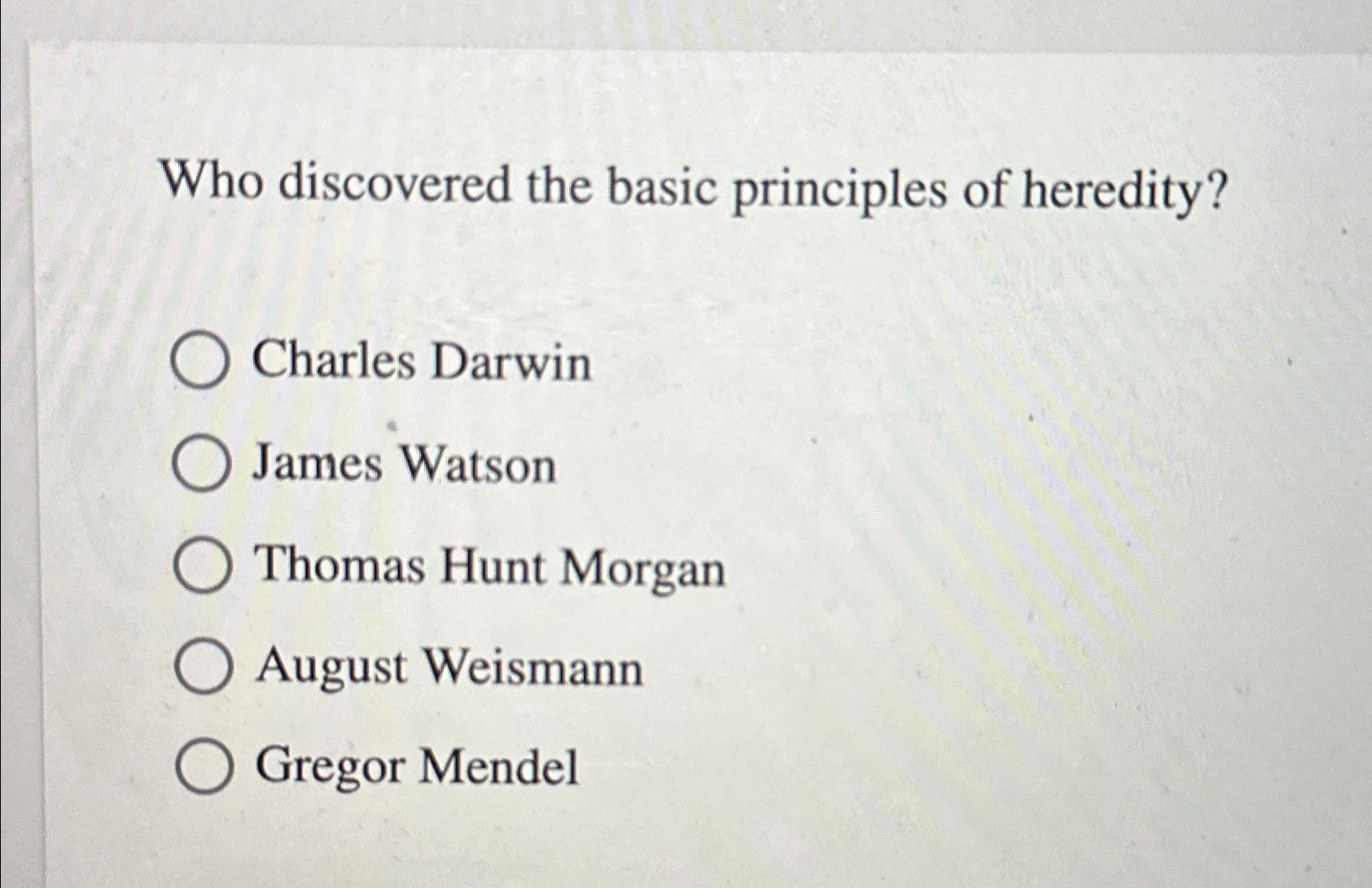 Solved Who discovered the basic principles of | Chegg.com