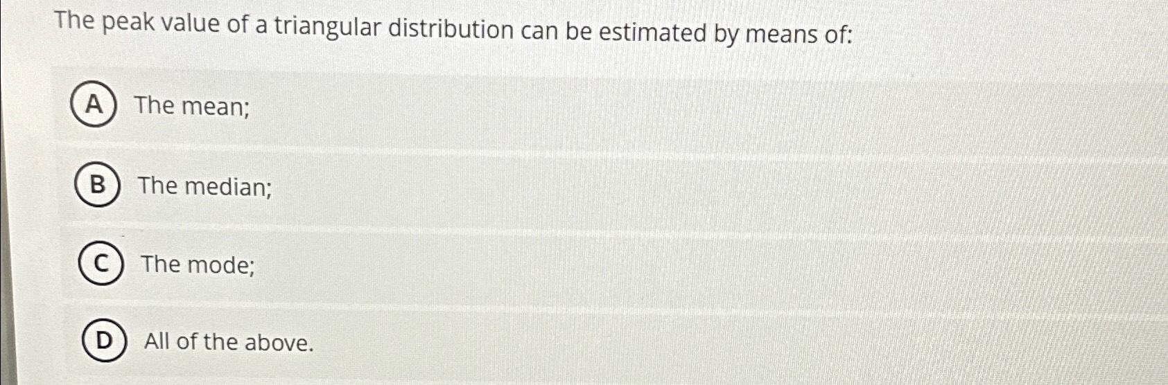 Solved The peak value of a triangular distribution can be | Chegg.com