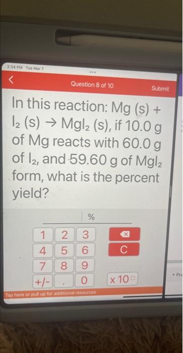 Solved In this reaction: Mg(s)+ I2( s)→Mgl2 (s), if 10.0 g | Chegg.com