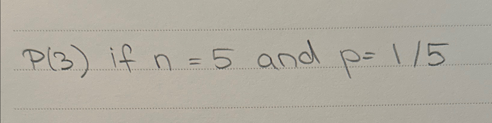 Solved P(3) ﻿if n=5 ﻿and p=15 | Chegg.com