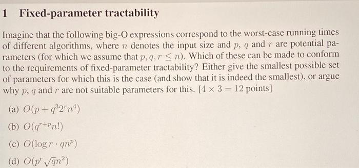 Solved 1 Fixed-parameter tractability Imagine that the | Chegg.com