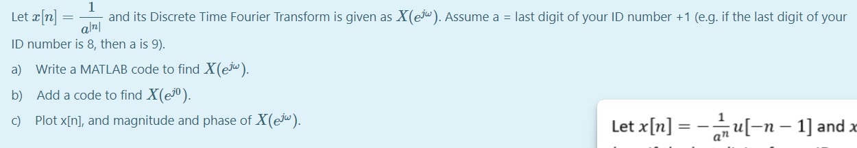 Let x[n]=1a|n| ﻿and its Discrete Time Fourier | Chegg.com