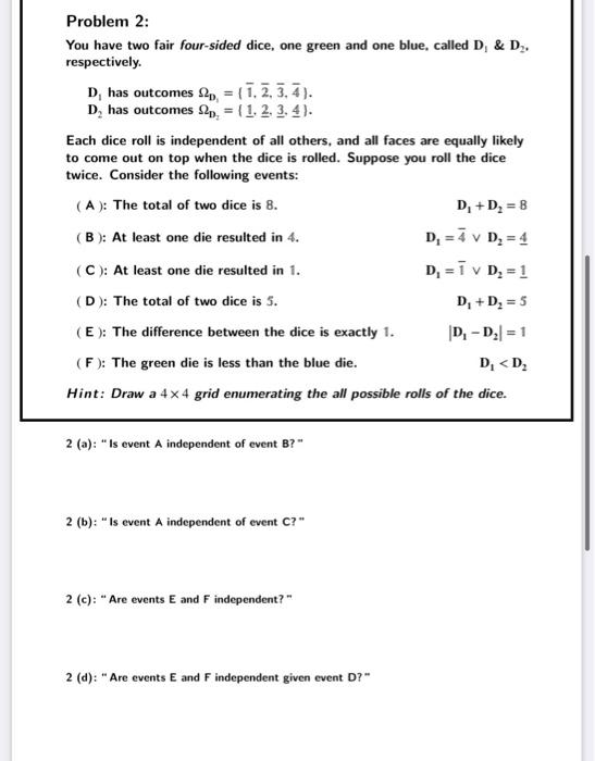 Solved Problem 2: You have two fair four-sided dice, one | Chegg.com