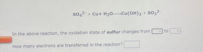 Solved SO42−+Cu+H2O Cu(OH)2+SO32− In the above reaction, the | Chegg.com