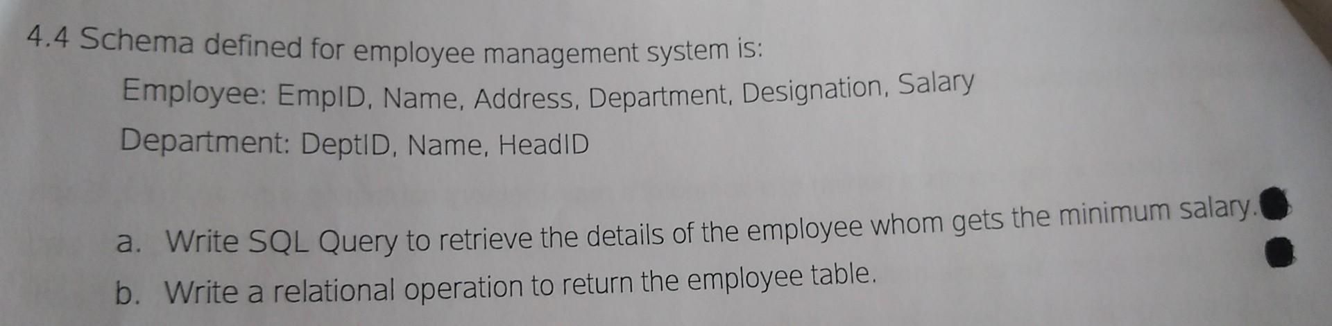 Solved 4.4 Schema defined for employee management system is: | Chegg.com