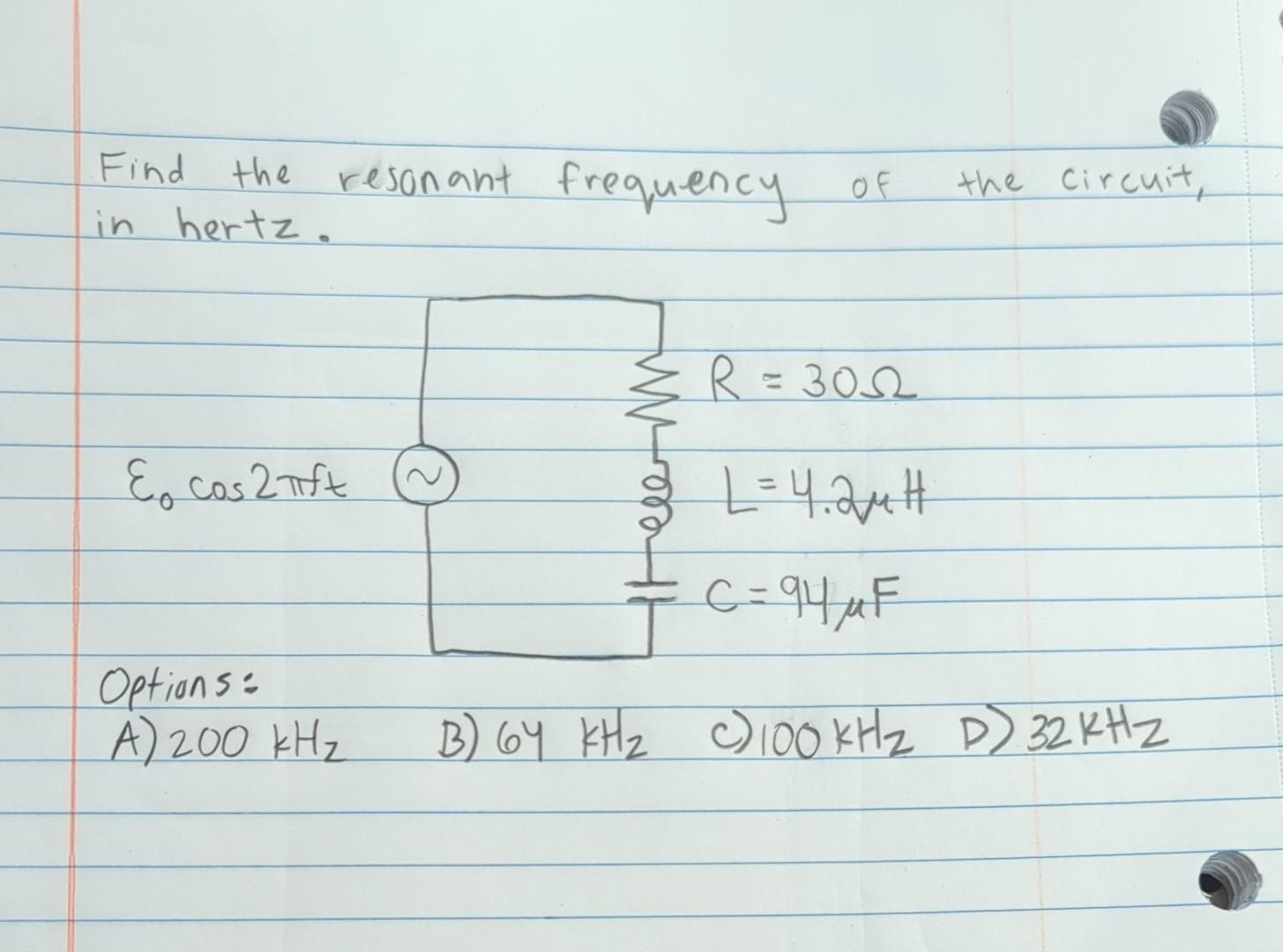 Solved Find the resonant frequency of the circuit, in hertz. | Chegg.com