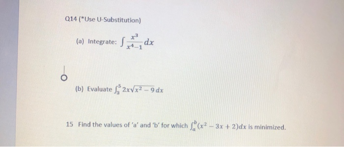 Solved Q14 ("Use U-Substitution) x (a) Integrate: S •dx o | Chegg.com