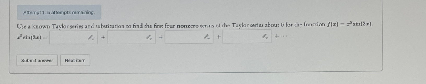 Solved Attempt 1: 5 ﻿attempts remaining.Use a known Taylor | Chegg.com