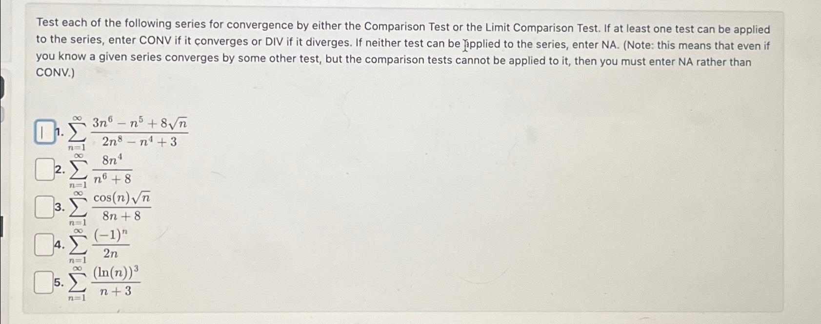 Solved Test each of the following series for convergence by | Chegg.com