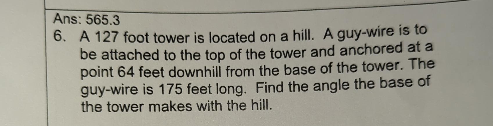 Solved Ans: 565.36. ﻿A 127 ﻿foot tower is located on a hill. | Chegg.com
