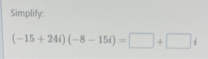 Solved Simplify 4 9i 19 6i Simplify Chegg