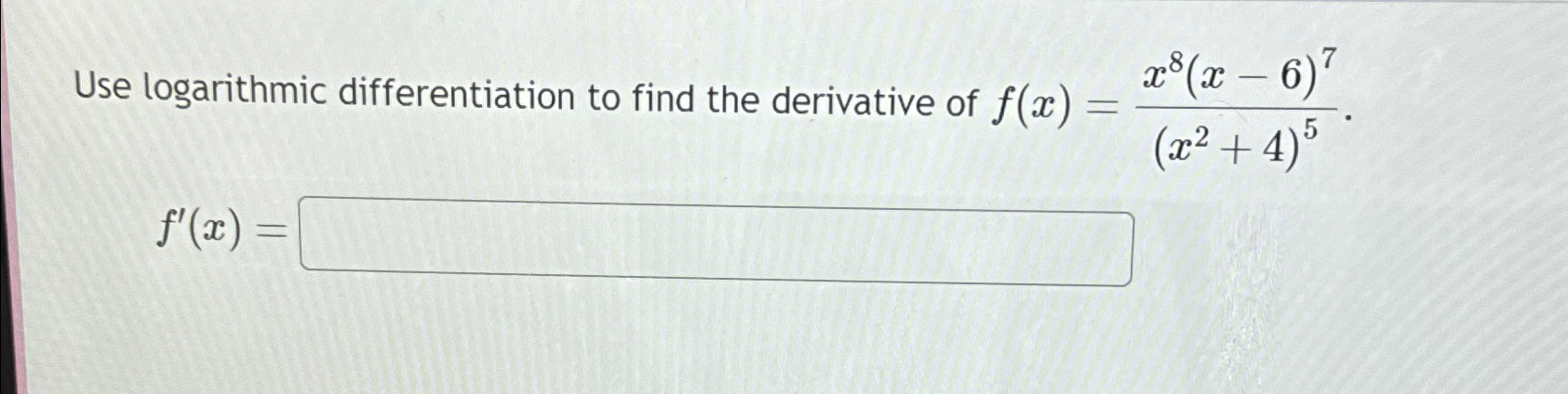 Solved Use logarithmic differentiation to find the | Chegg.com