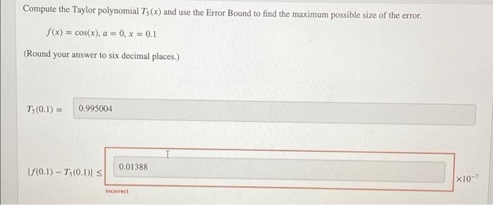 Solved Compute the Taylor polynomial Ts(x) and use the Error | Chegg.com