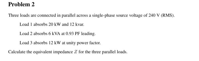 Solved Three loads are connected in parallel across a | Chegg.com
