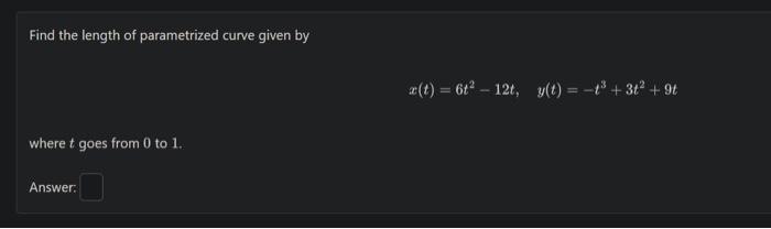 Solved Find the length of parametrized curve given by | Chegg.com