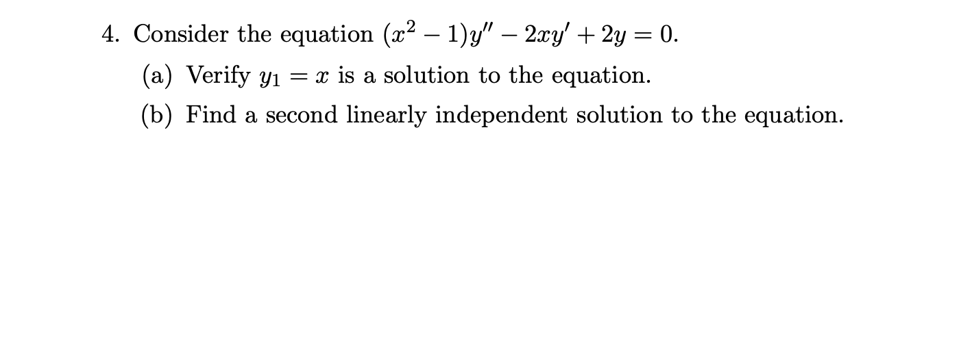 Solved Consider the equation (x2-1)y''-2xy'+2y=0.(a) ﻿Verify | Chegg.com