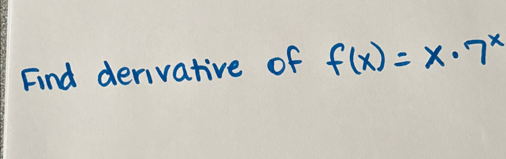 Solved Find derivative of f(x)=x*7x | Chegg.com