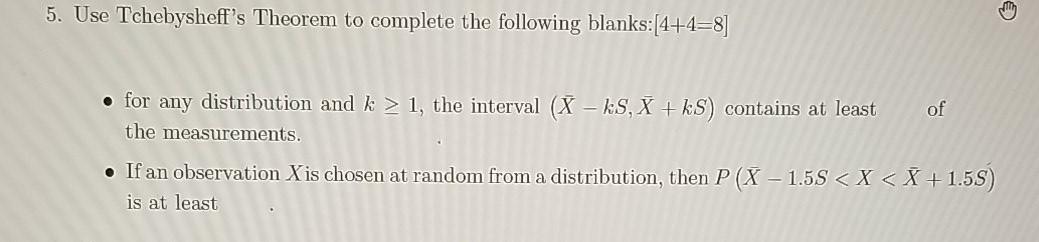 Solved 5. Use Tchebysheff's Theorem to complete the | Chegg.com