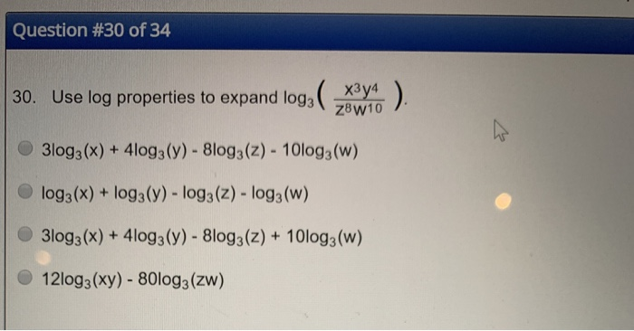 Solved Question #30 of 34 X3y4). Z8W10 30. Use log | Chegg.com