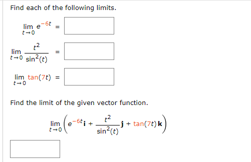 Solved Find each of the following limits.lim t->0 ﻿e−6t | Chegg.com