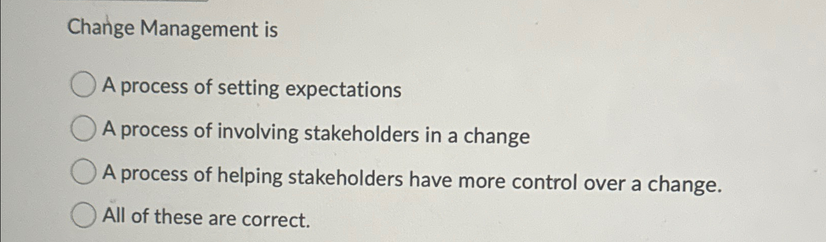 Solved Change Management isA process of setting | Chegg.com