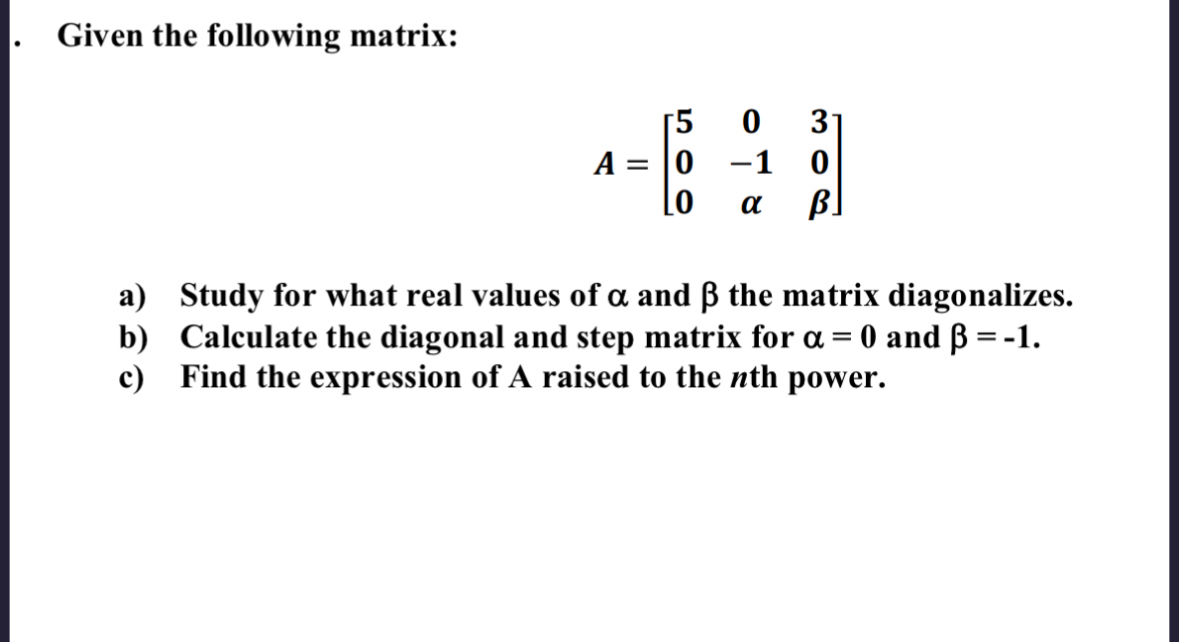 Given the following matrix:A=[5030-100αβ]a) ﻿Study | Chegg.com