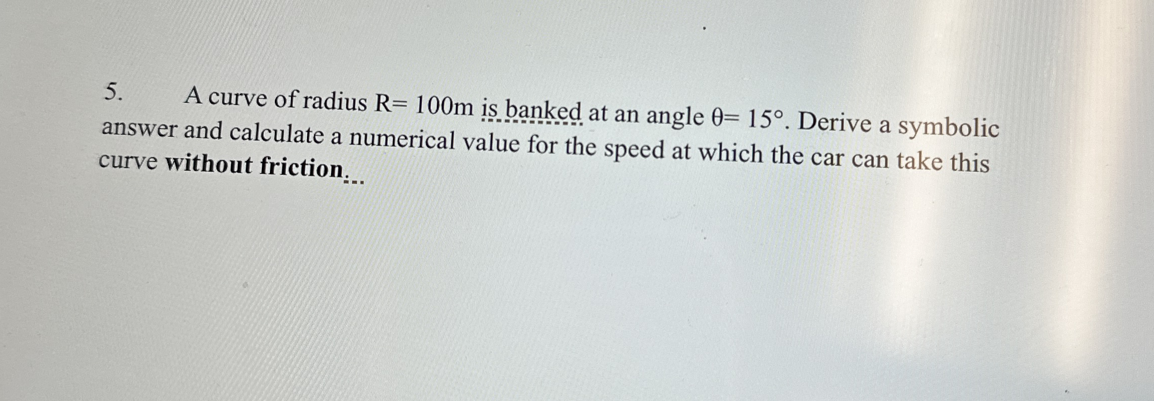 Solved A curve of radius R=100m ﻿is banked at an angle | Chegg.com
