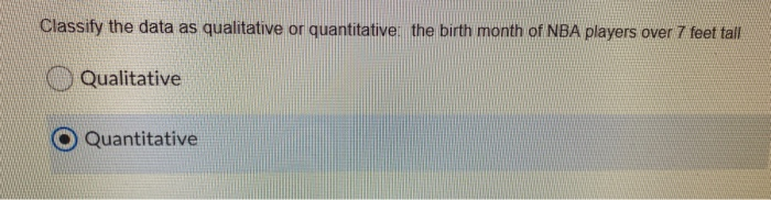 Solved Classify the data as qualitative or quantitativer the | Chegg.com
