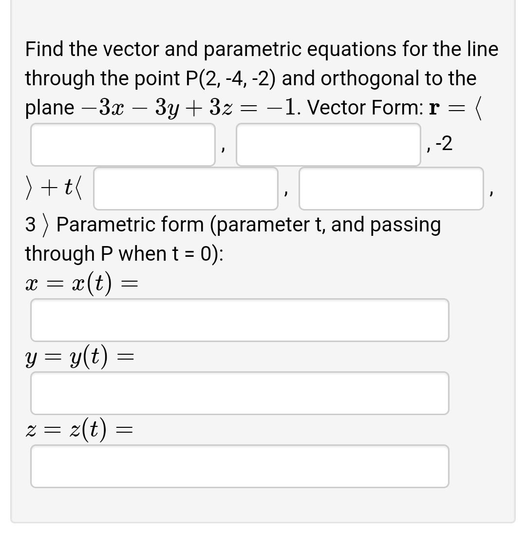 Solved Find the vector and parametric equations for the line | Chegg.com